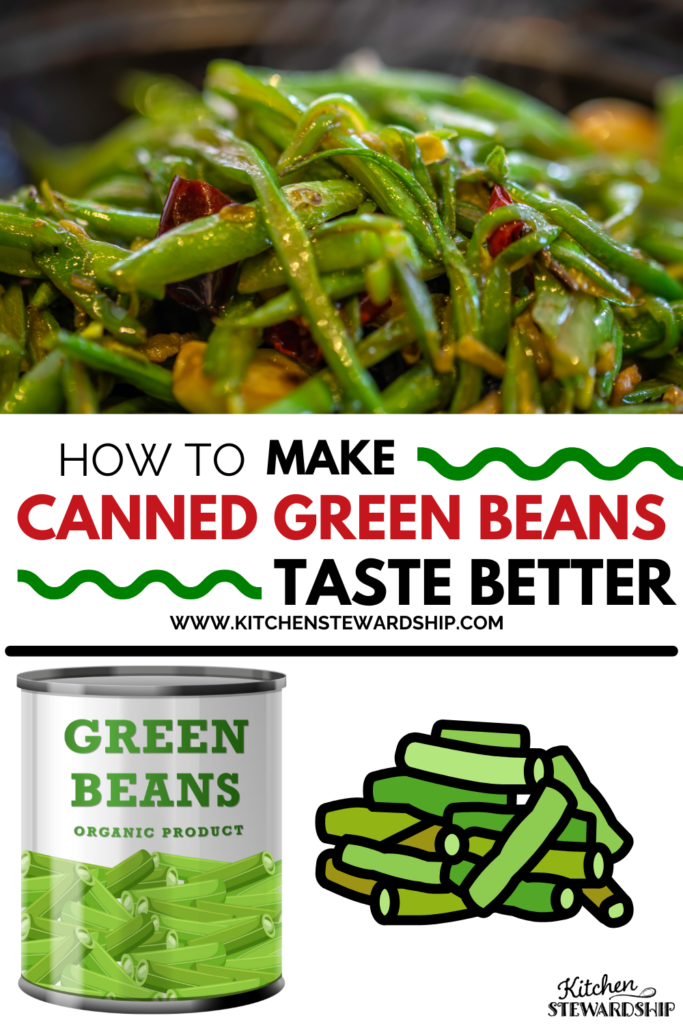 Unlock Flavor: How to Make Canned Green Beans Taste Amazing